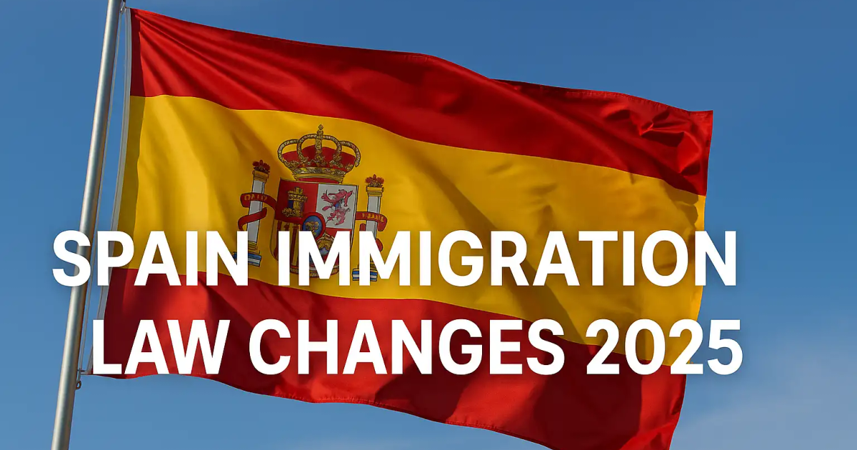 Spain Immigration Law Changes 2025 Explained – Work Visas, Residency ...